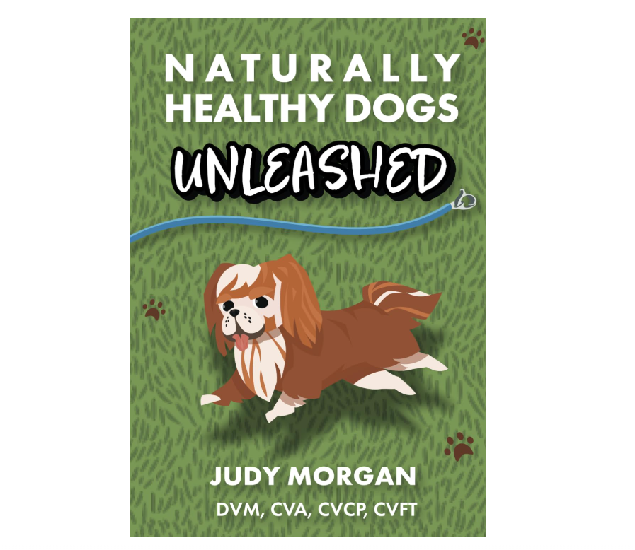 Naturally Healthy Dogs Unleashed – Dr. Judy Morgan's Naturally Healthy Pets
