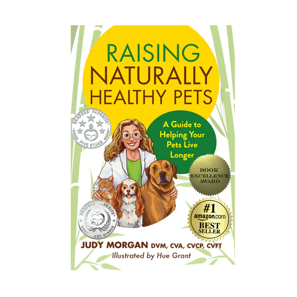 Raising Naturally Healthy Pets: A Guide to Helping Your Pets Live Long ...